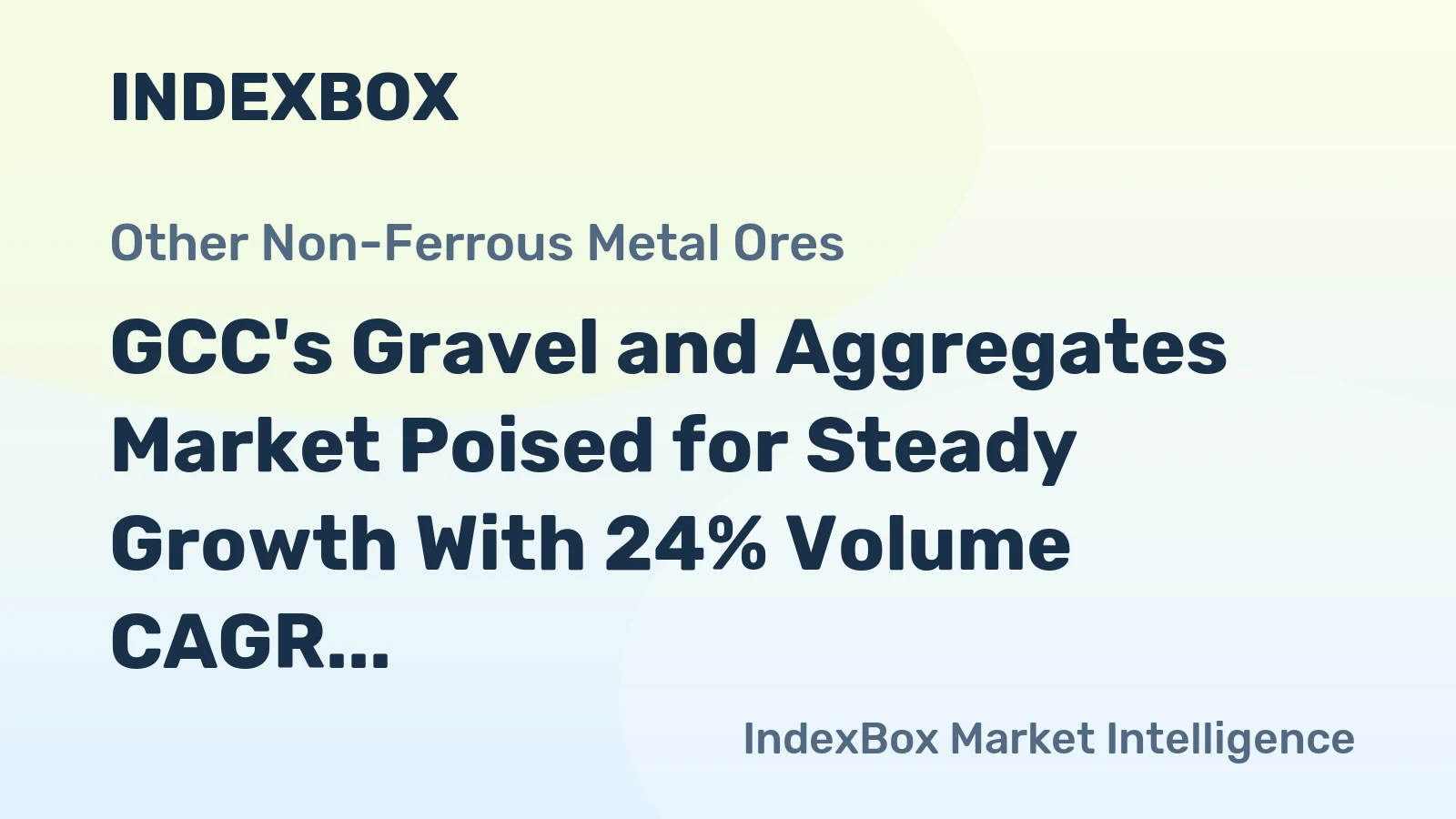 GCC's Gravel and Aggregates Market Poised for Steady Growth With 24% Volume CAGR Through 2035