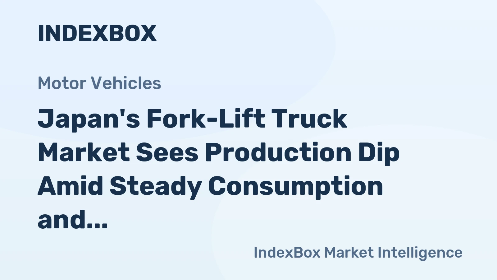 Japan's Fork-Lift Truck Market Sees Production Dip Amid Steady Consumption and Strong Export Position