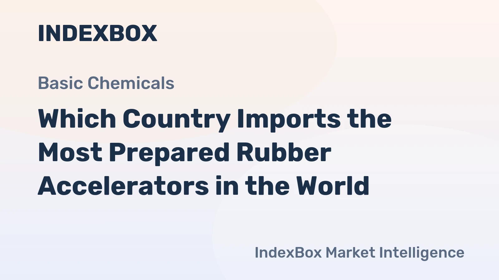 Which Country Imports the Most Prepared Rubber Accelerators in the World?