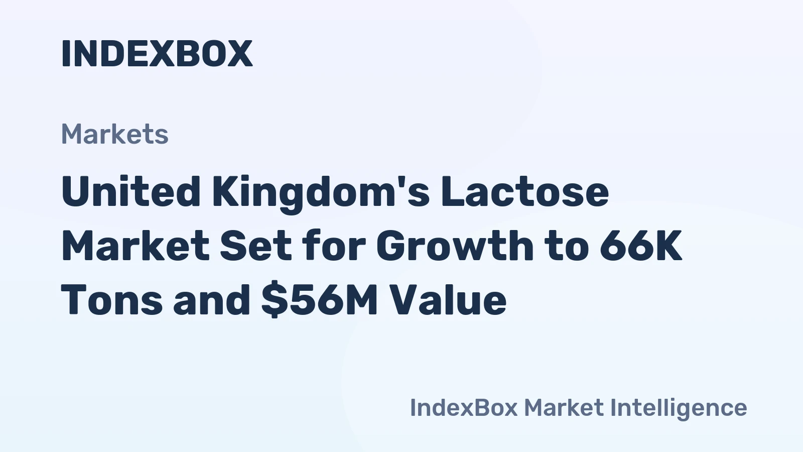 United Kingdom's Lactose Market Set for Growth to 66K Tons and $56M Value