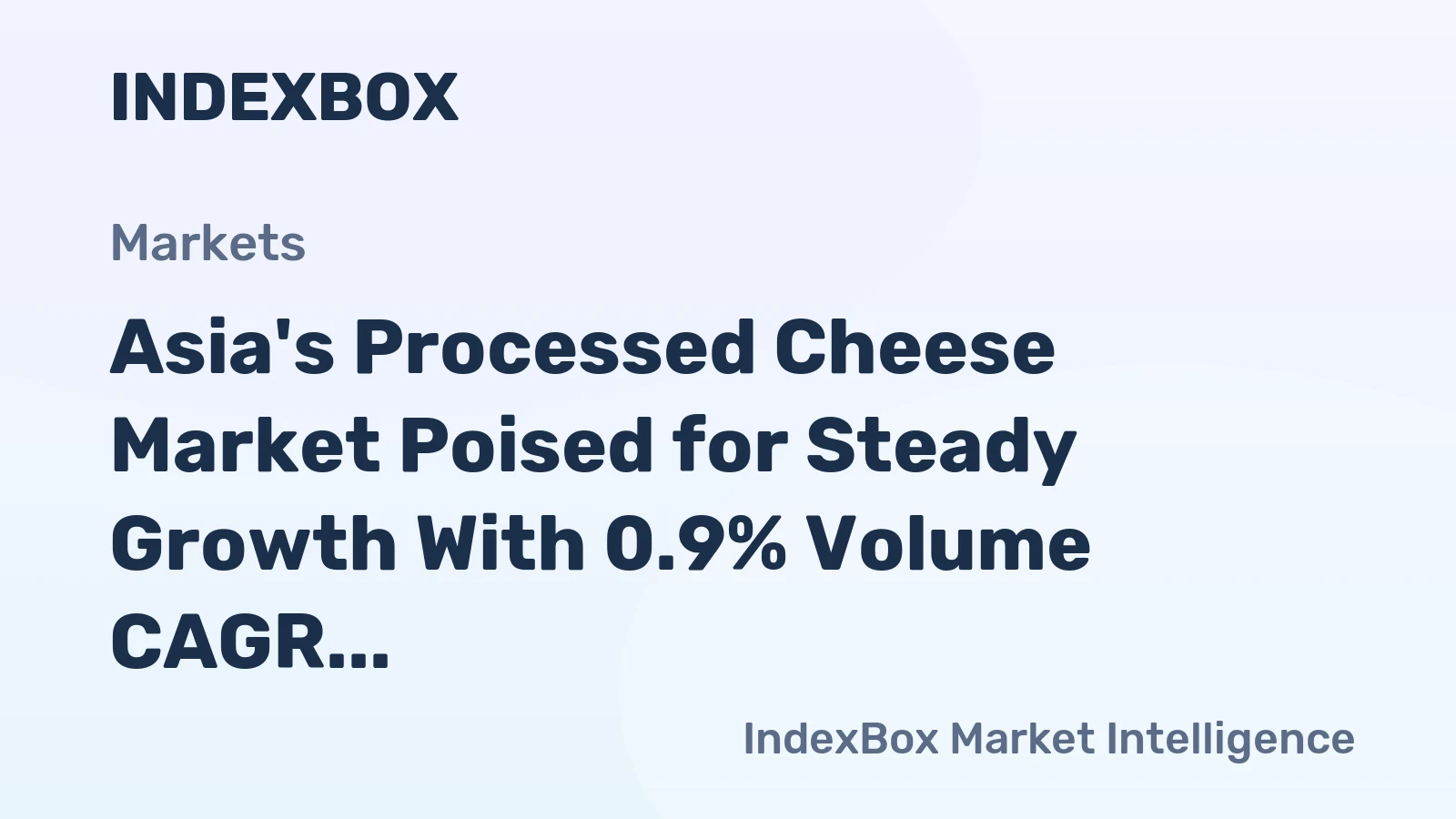 Asia's Processed Cheese Market Poised for Steady Growth With 0.9% Volume CAGR Through 2035