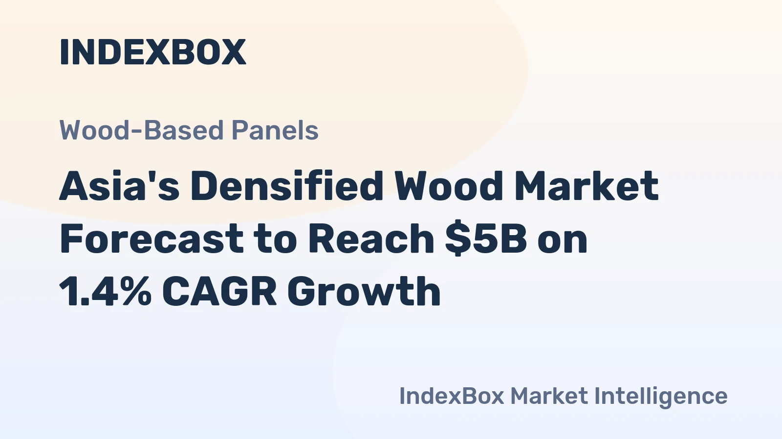 Asia's Densified Wood Market Forecast to Reach $5B on 1.4% CAGR Growth