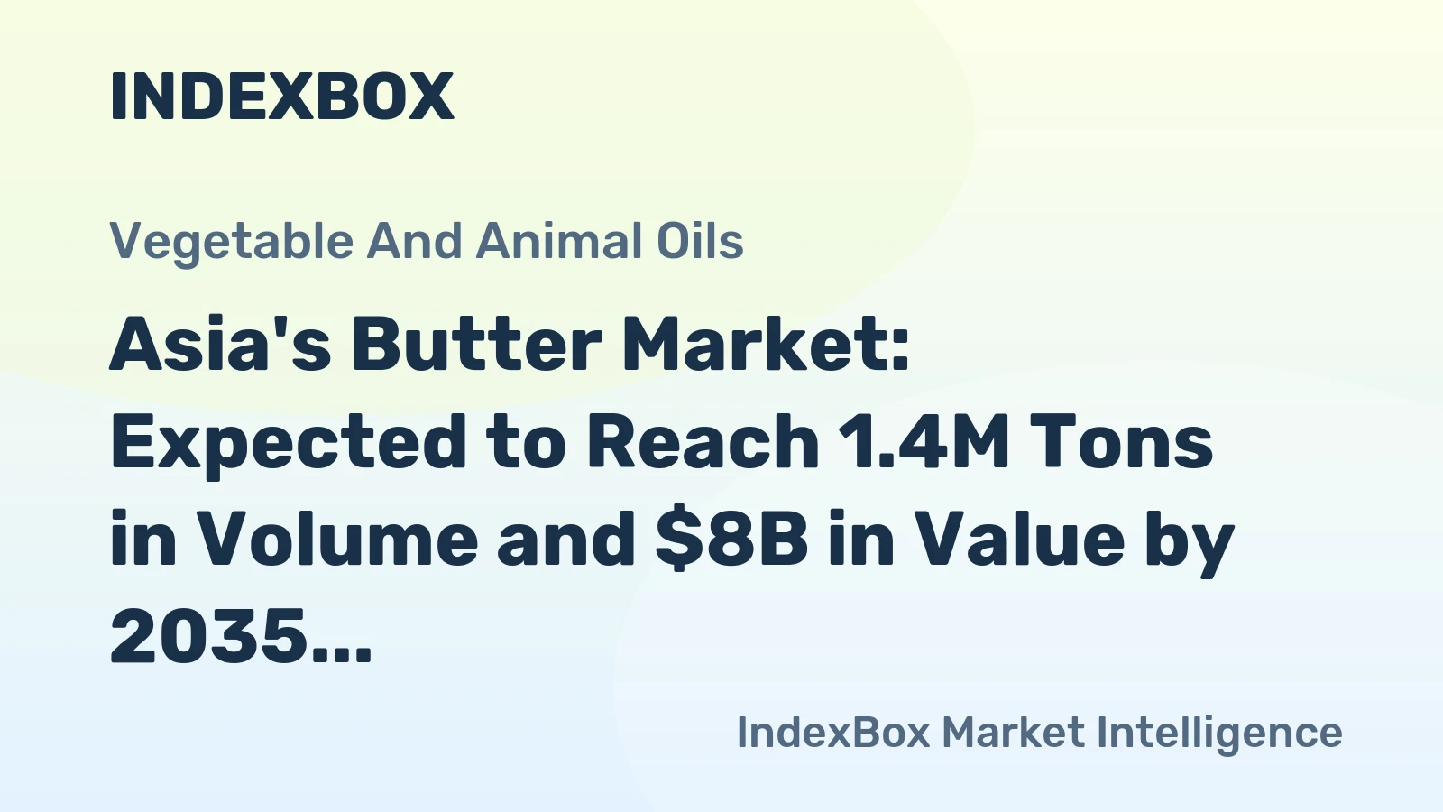 Asia's Butter Market: Expected to Reach 1.4M Tons in Volume and $8B in Value by 2035