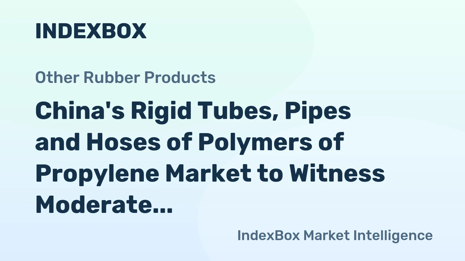 China's Rigid Tubes, Pipes and Hoses of Polymers of Propylene Market to Witness Moderate Growth with CAGR of +1.9% from 2024 to 2035