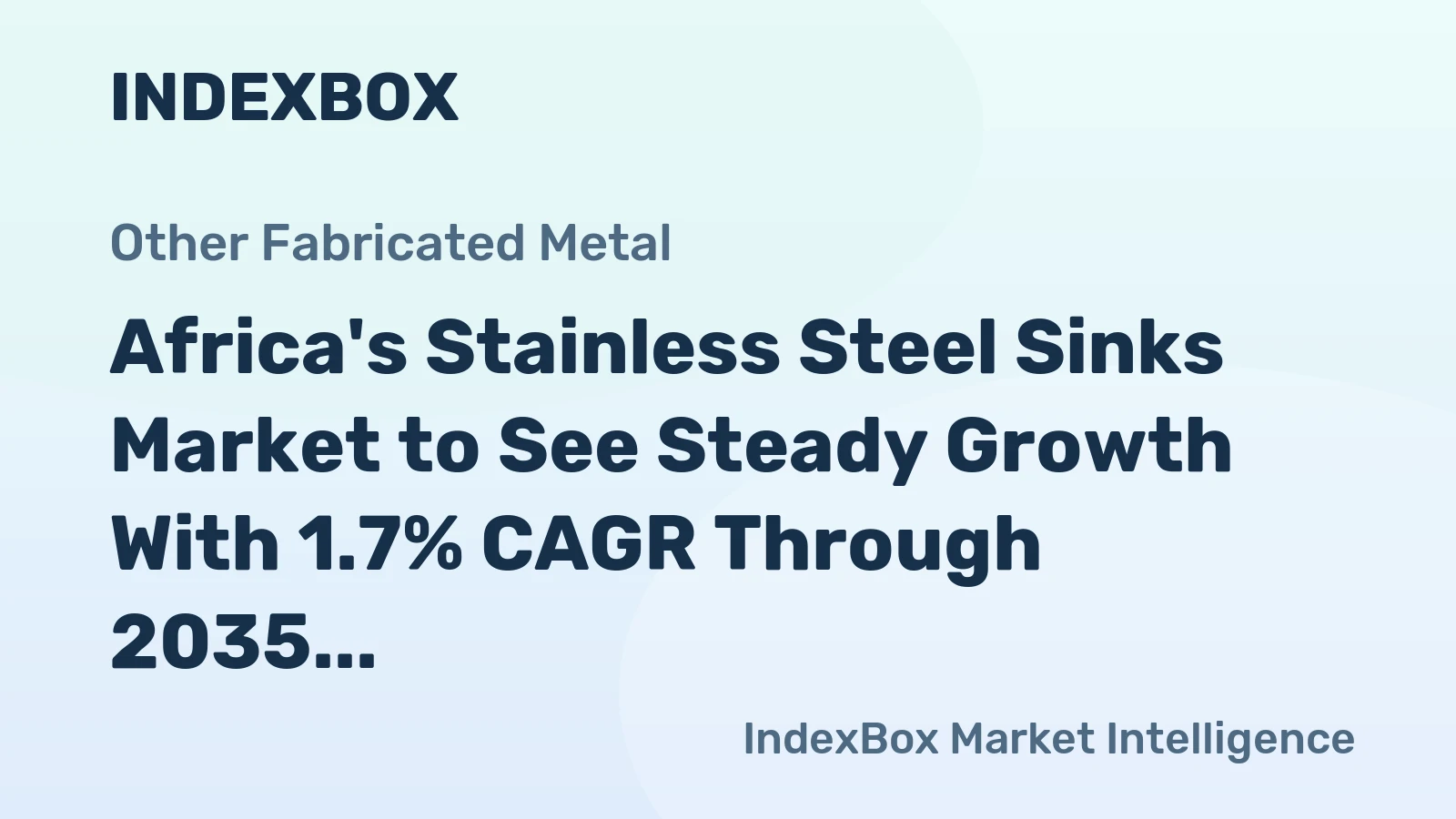 Africa's Stainless Steel Sinks Market to See Steady Growth With 1.7% CAGR Through 2035