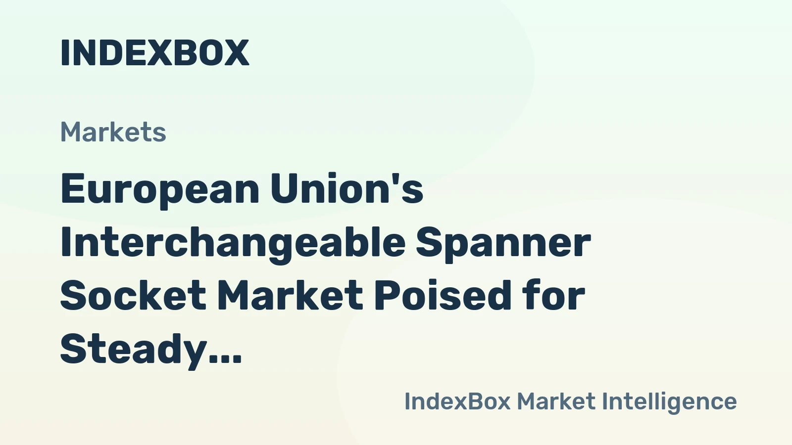 European Union's Interchangeable Spanner Socket Market Poised for Steady 22% CAGR Growth Through 2035