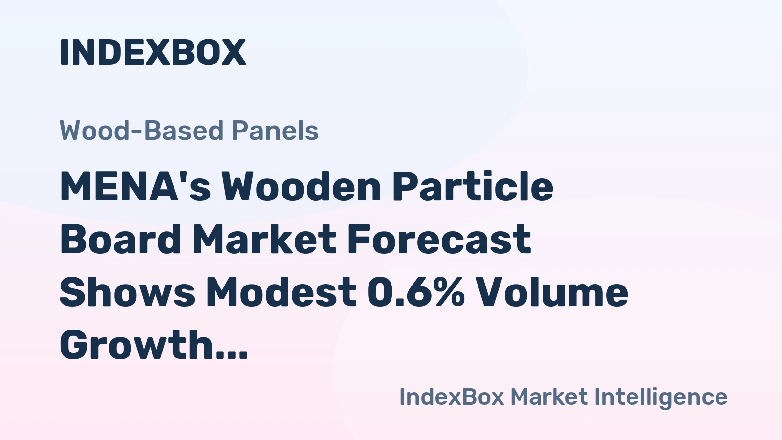 MENA's Wooden Particle Board Market Forecast Shows Modest 0.6% Volume Growth Through 2035