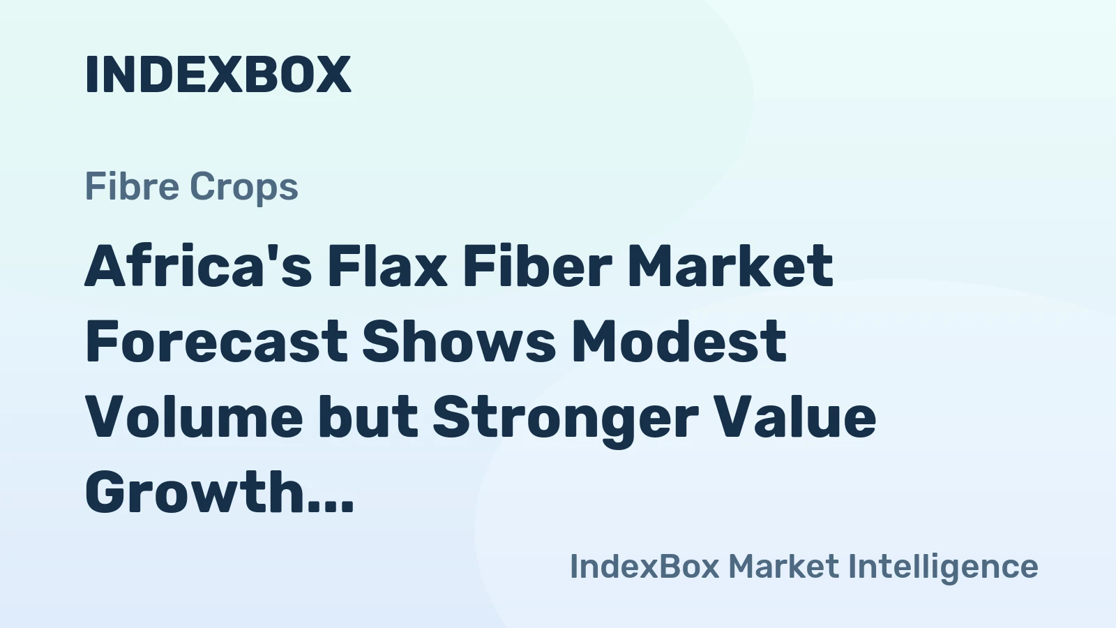 Africa's Flax Fiber Market Forecast Shows Modest Volume but Stronger Value Growth Through 2035