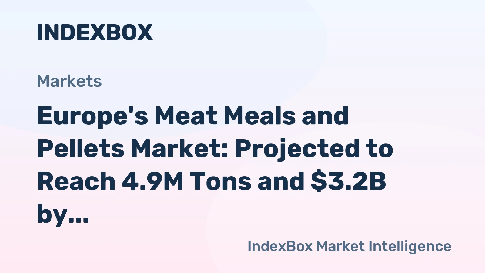 Europe's Meat Meals and Pellets Market: Projected to Reach 4.9M Tons and $3.2B by 2035