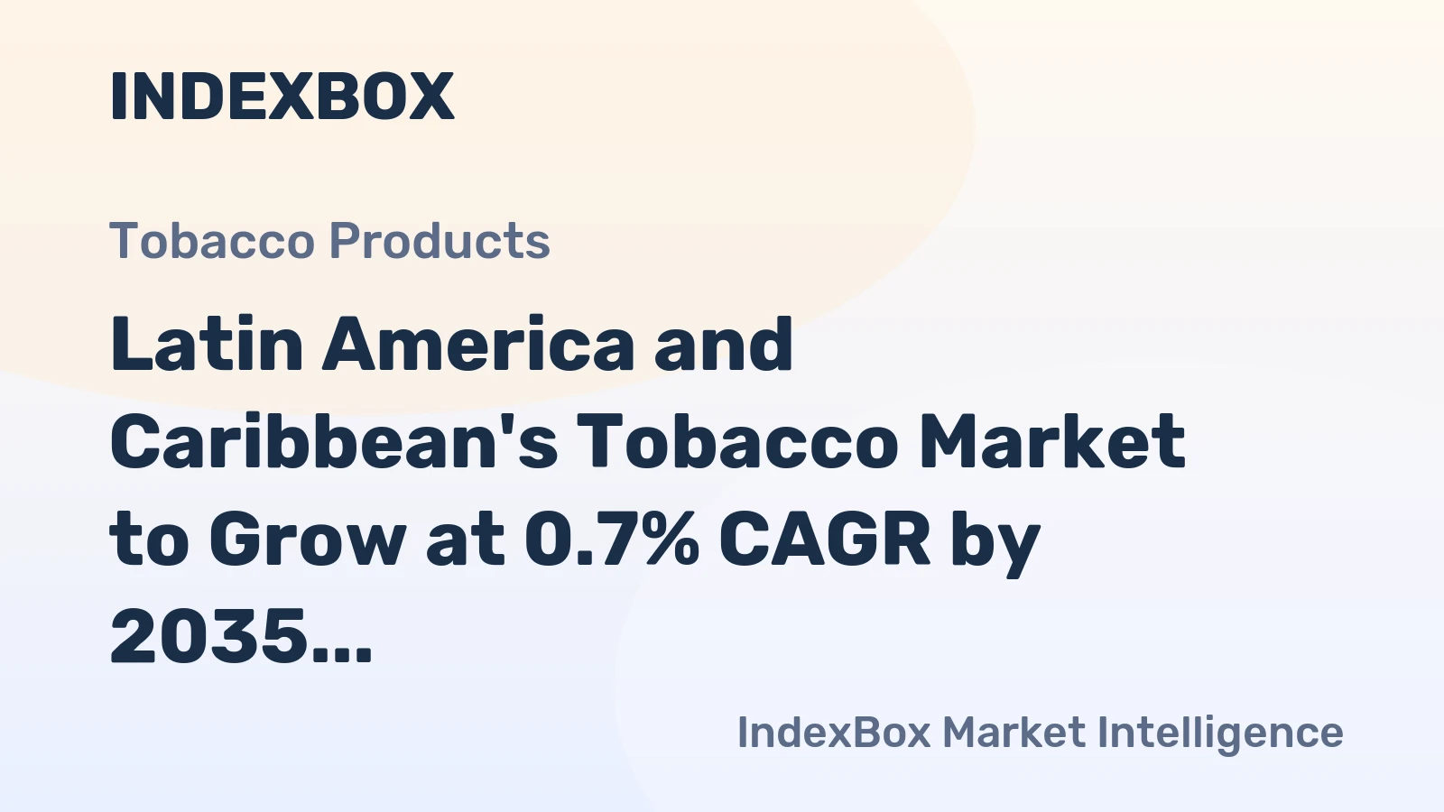 Latin America and Caribbean's Tobacco Market to Grow at 0.7% CAGR by 2035