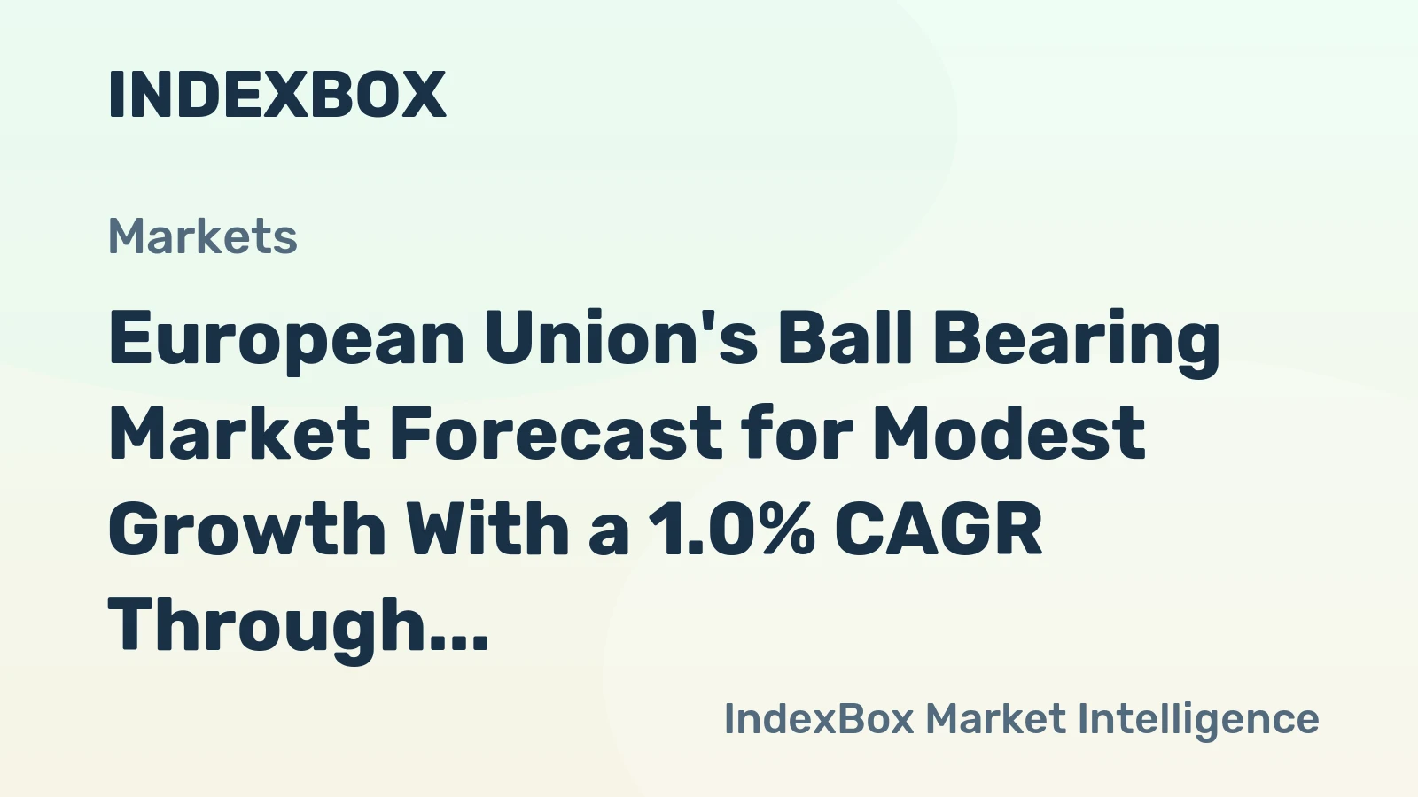 European Union's Ball Bearing Market Forecast for Modest Growth With a 1.0% CAGR Through 2035