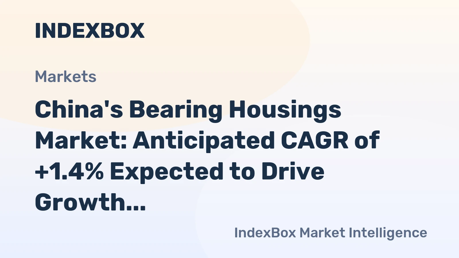 China's Bearing Housings Market: Anticipated CAGR of +1.4% Expected to Drive Growth Over the Next Decade