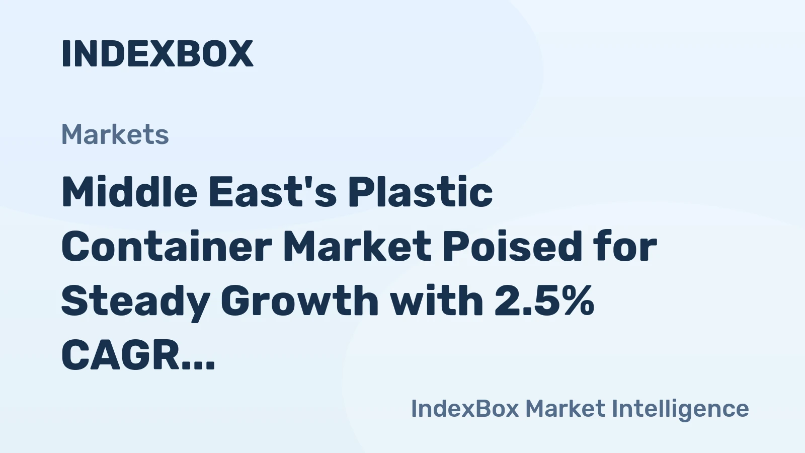Middle East's Plastic Container Market Poised for Steady Growth with 2.5% CAGR in Value