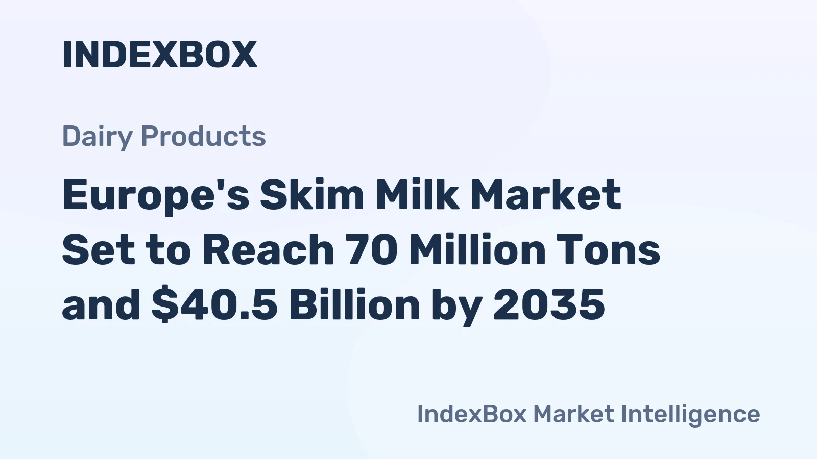 Europe's Skim Milk Market Set to Reach 70 Million Tons and $40.5 Billion by 2035