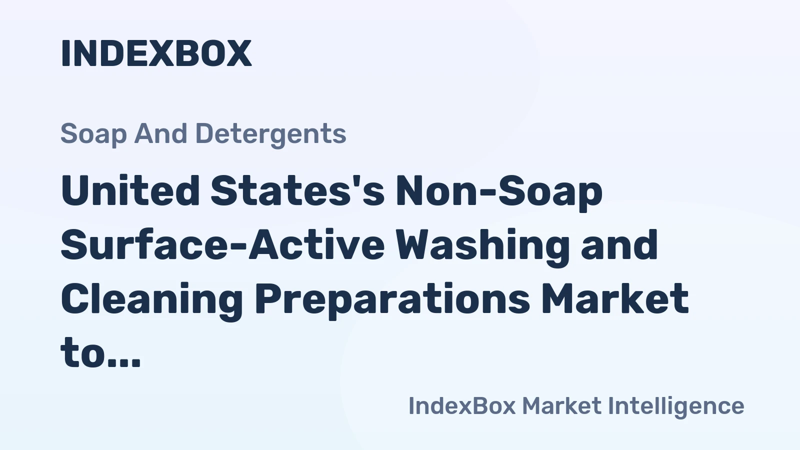 United States's Non-Soap Surface-Active Washing and Cleaning Preparations Market to Witness Modest Growth with +1.6% CAGR