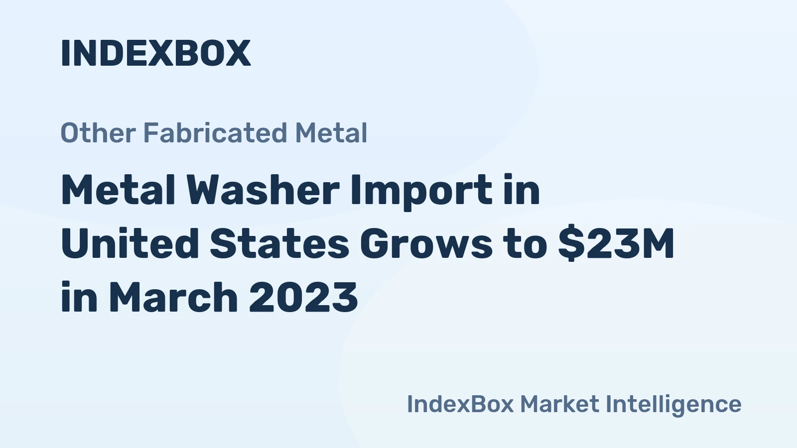 Metal Washer Import in United States Grows to $23M in March 2023