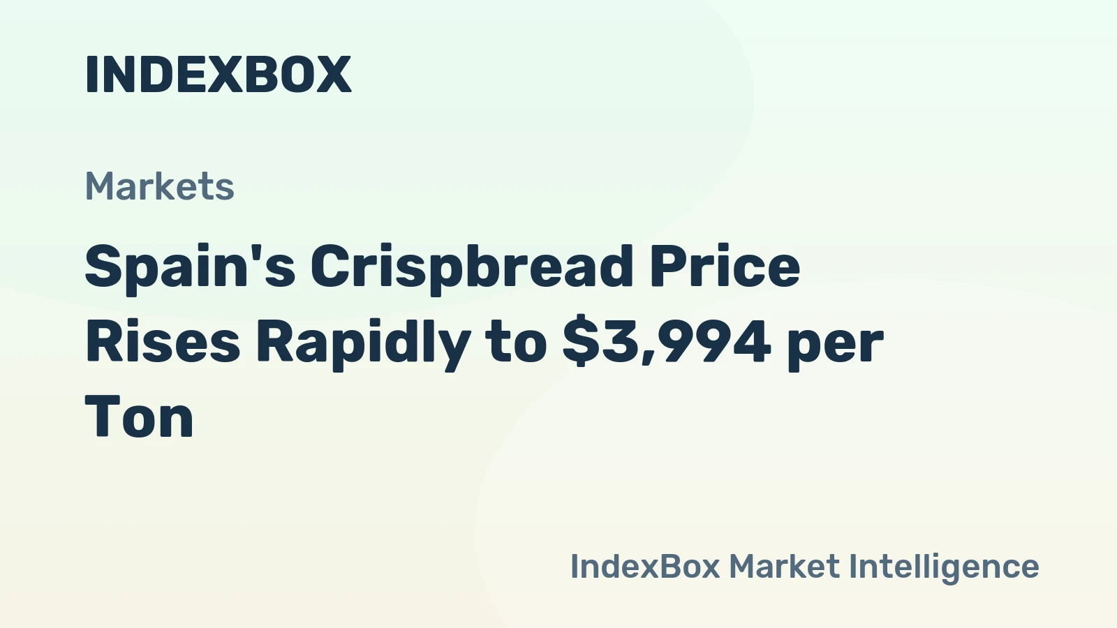Spain's Crispbread Price Rises Rapidly to $3,994 per Ton