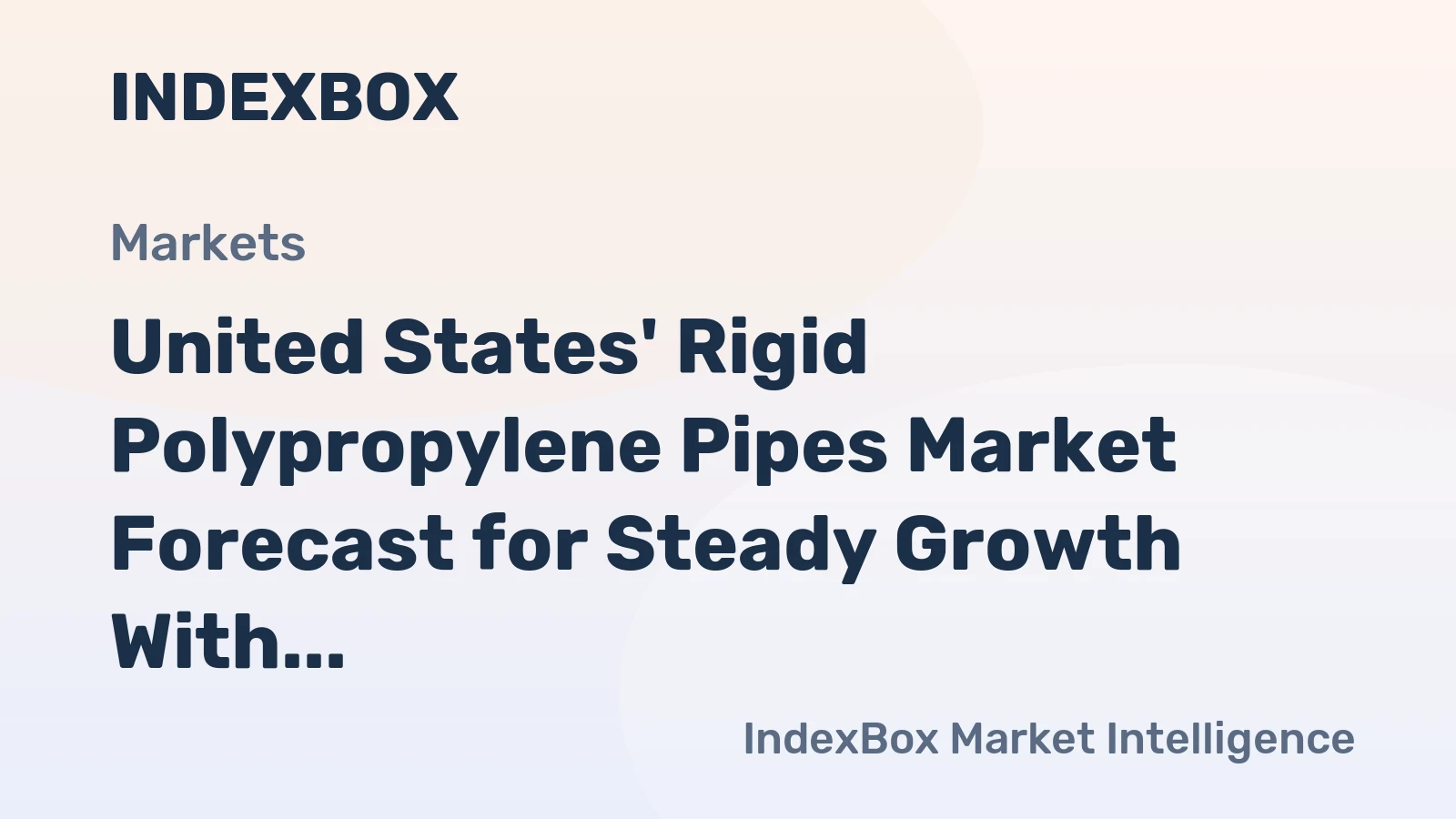 United States' Rigid Polypropylene Pipes Market Forecast for Steady Growth With a 0.2% CAGR in Value