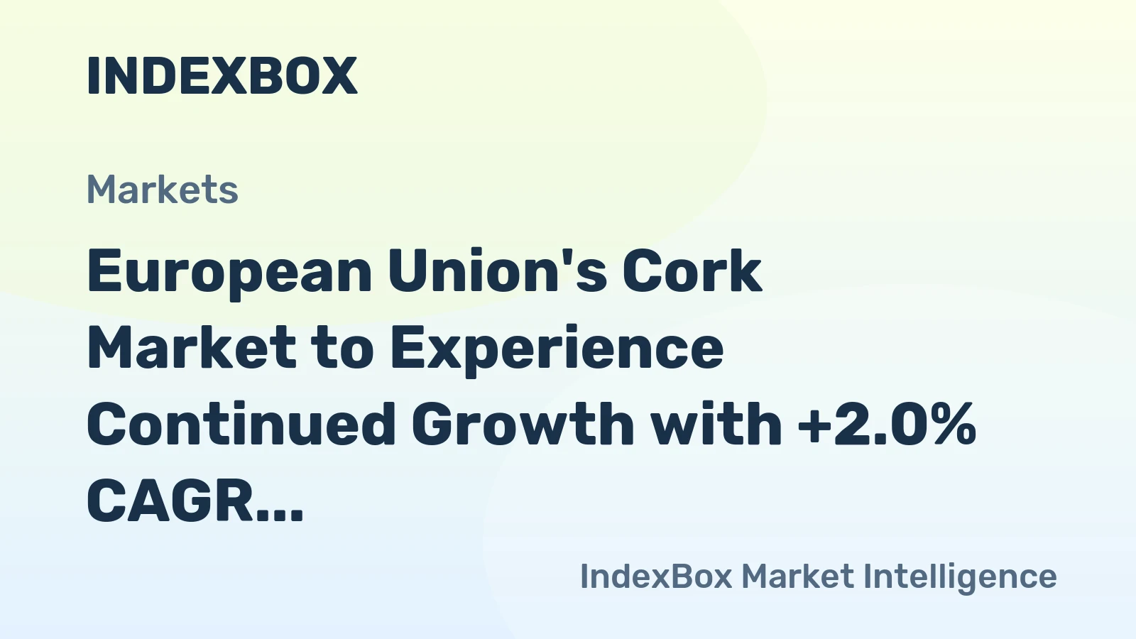 European Union's Cork Market to Experience Continued Growth with +2.0% CAGR Forecast