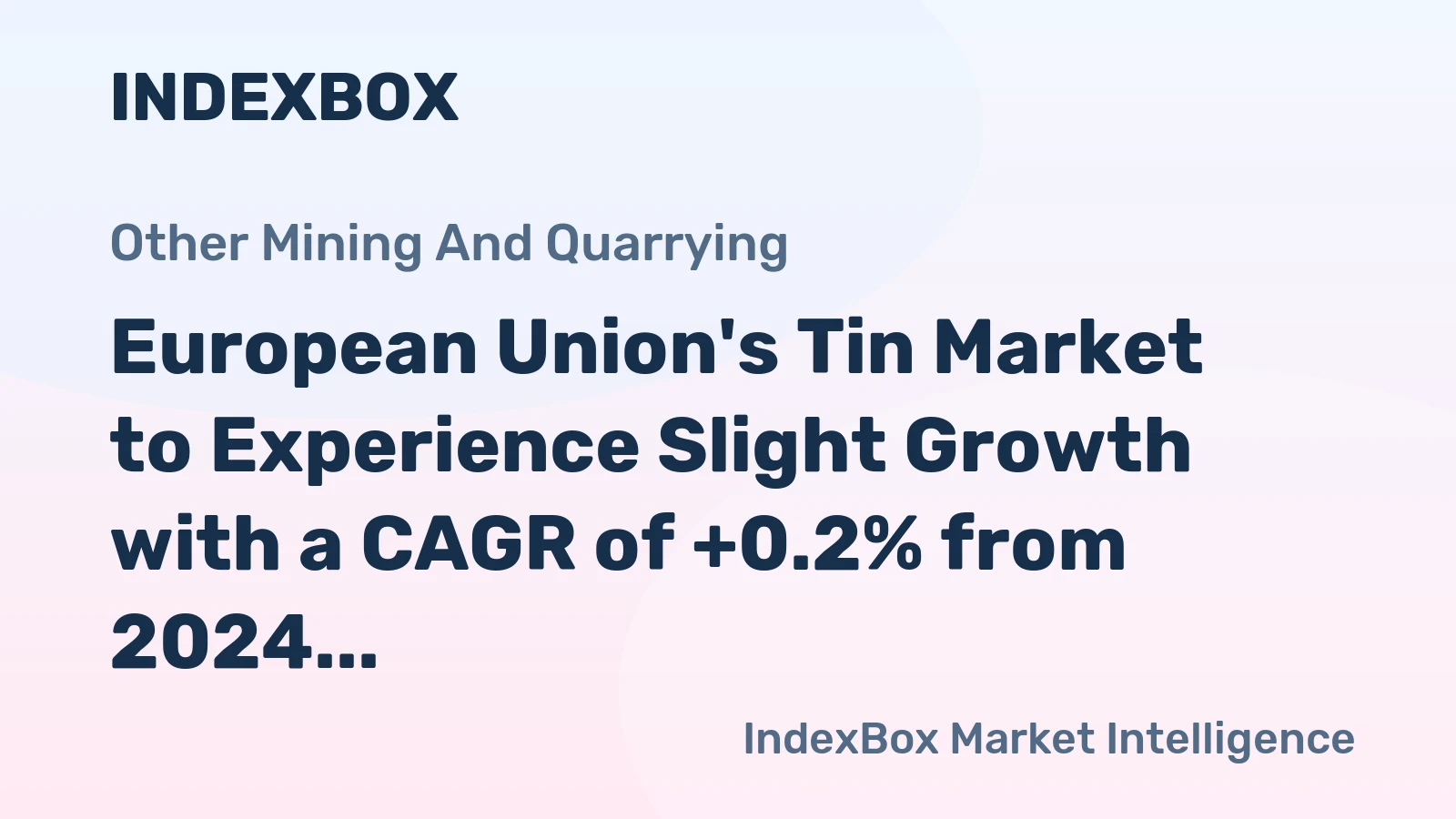 European Union's Tin Market to Experience Slight Growth with a CAGR of +0.2% from 2024 to 2035
