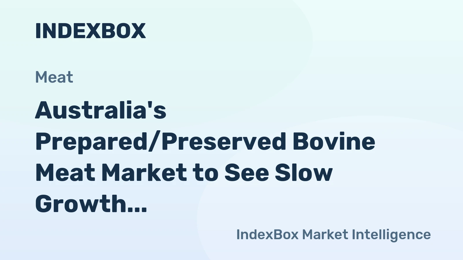 Australia's Prepared/Preserved Bovine Meat Market to See Slow Growth, with CAGR of +0.3%