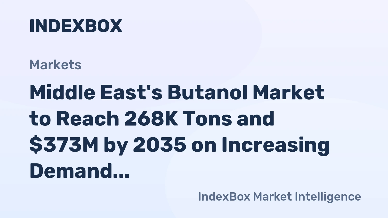 Middle East's Butanol Market to Reach 268K Tons and $373M by 2035 on Increasing Demand