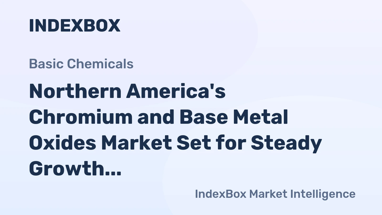 Northern America's Chromium and Base Metal Oxides Market Set for Steady Growth with 1.8% CAGR in Value