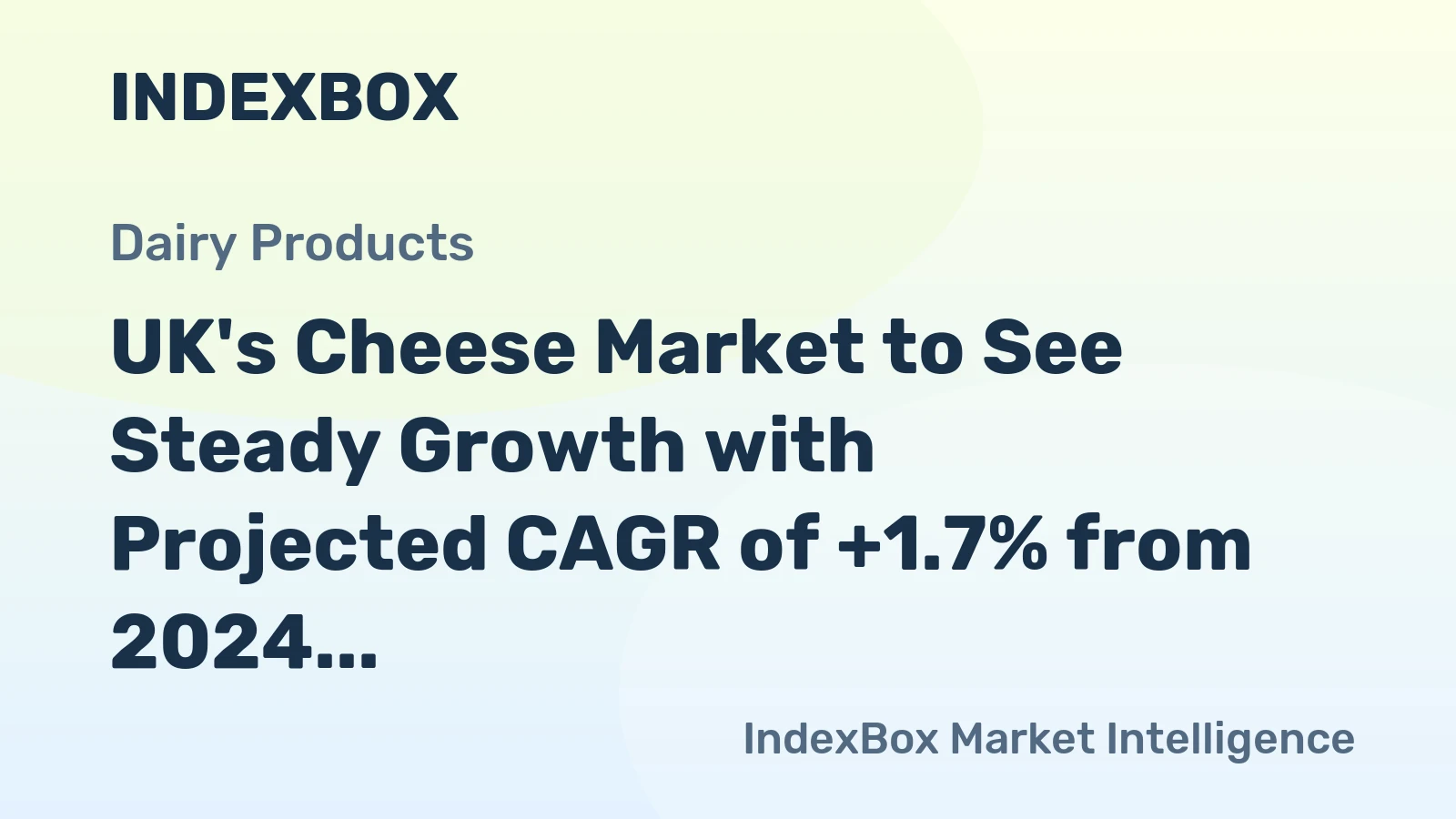 UK's Cheese Market to See Steady Growth with Projected CAGR of +1.7% from 2024 to 2035