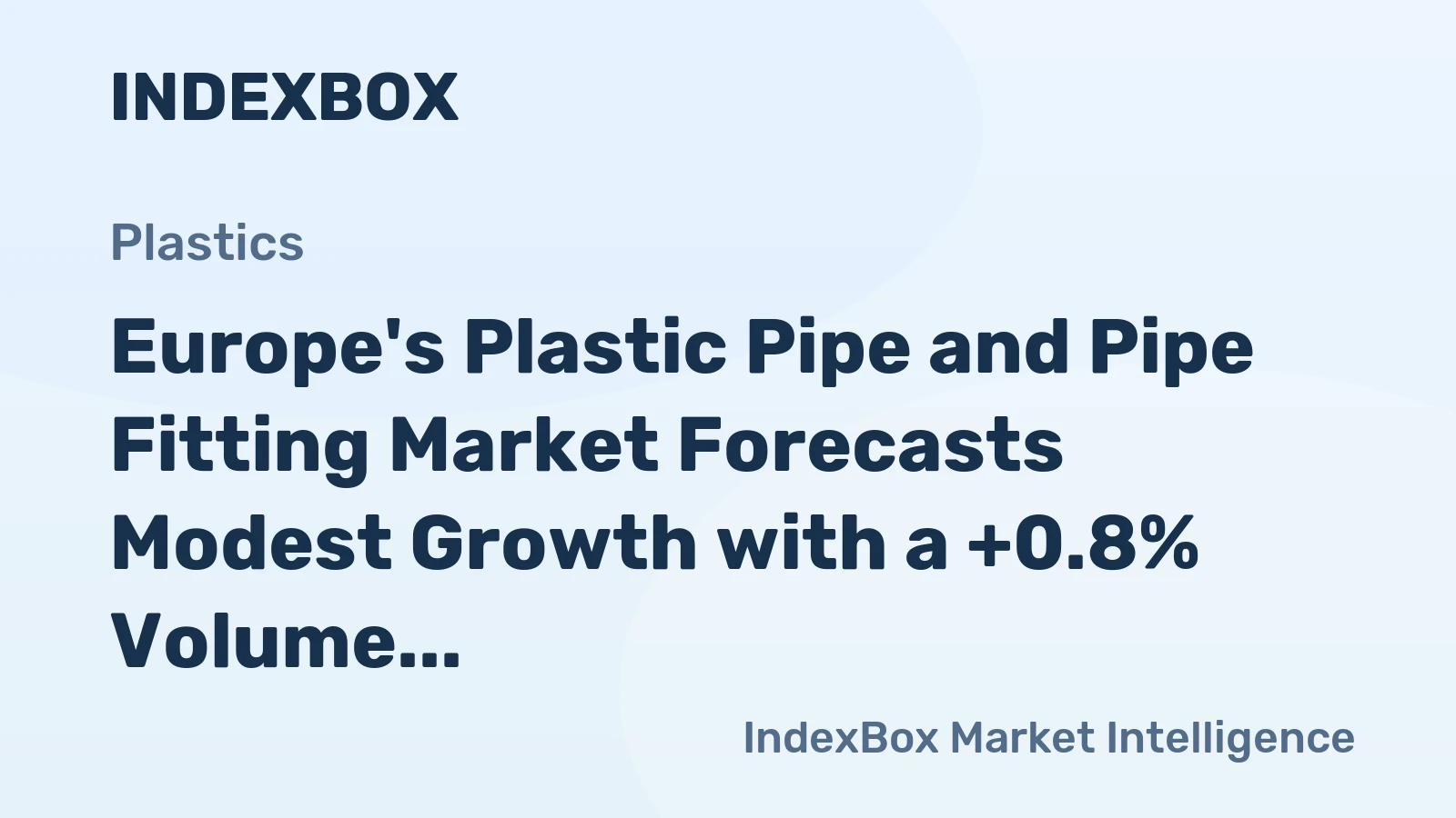 Europe's Plastic Pipe and Pipe Fitting Market Forecasts Modest Growth with a +0.8% Volume CAGR Through 2035
