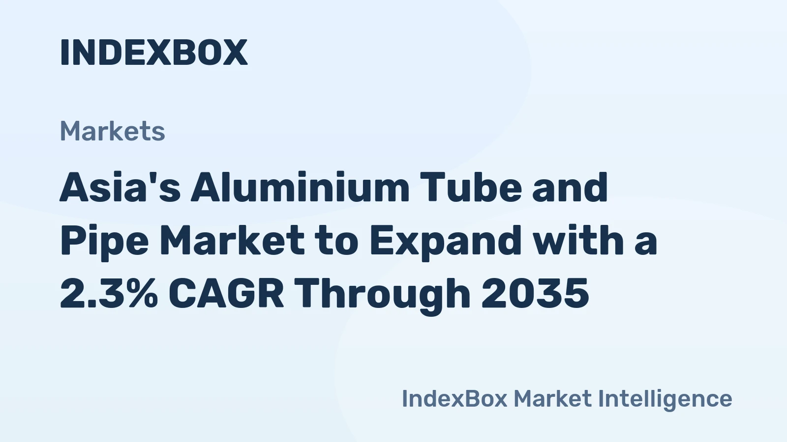 Asia's Aluminium Tube and Pipe Market to Expand with a 2.3% CAGR Through 2035