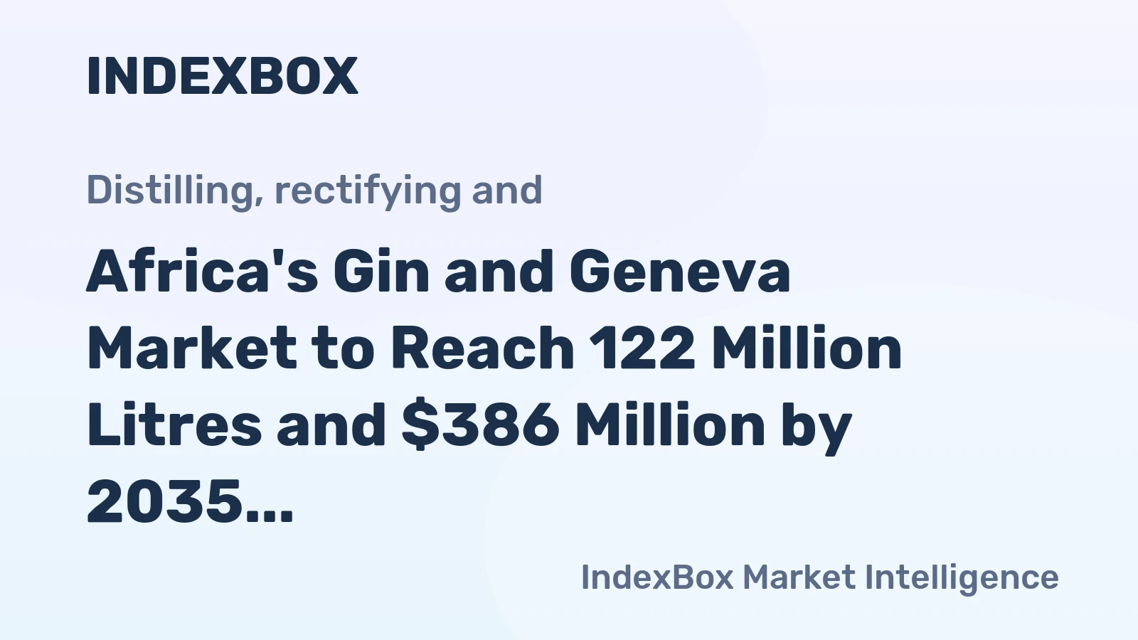 Africa's Gin and Geneva Market to Reach 122 Million Litres and $386 Million by 2035