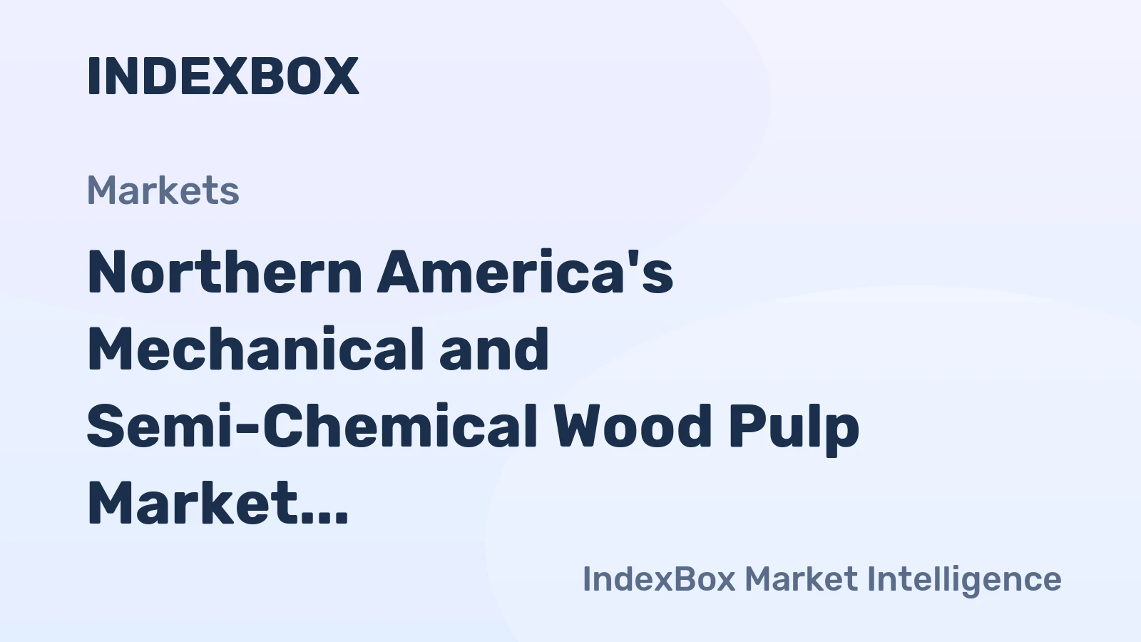 Northern America's Mechanical and Semi-Chemical Wood Pulp Market to Reach 18M Tons and $11.1B by 2035