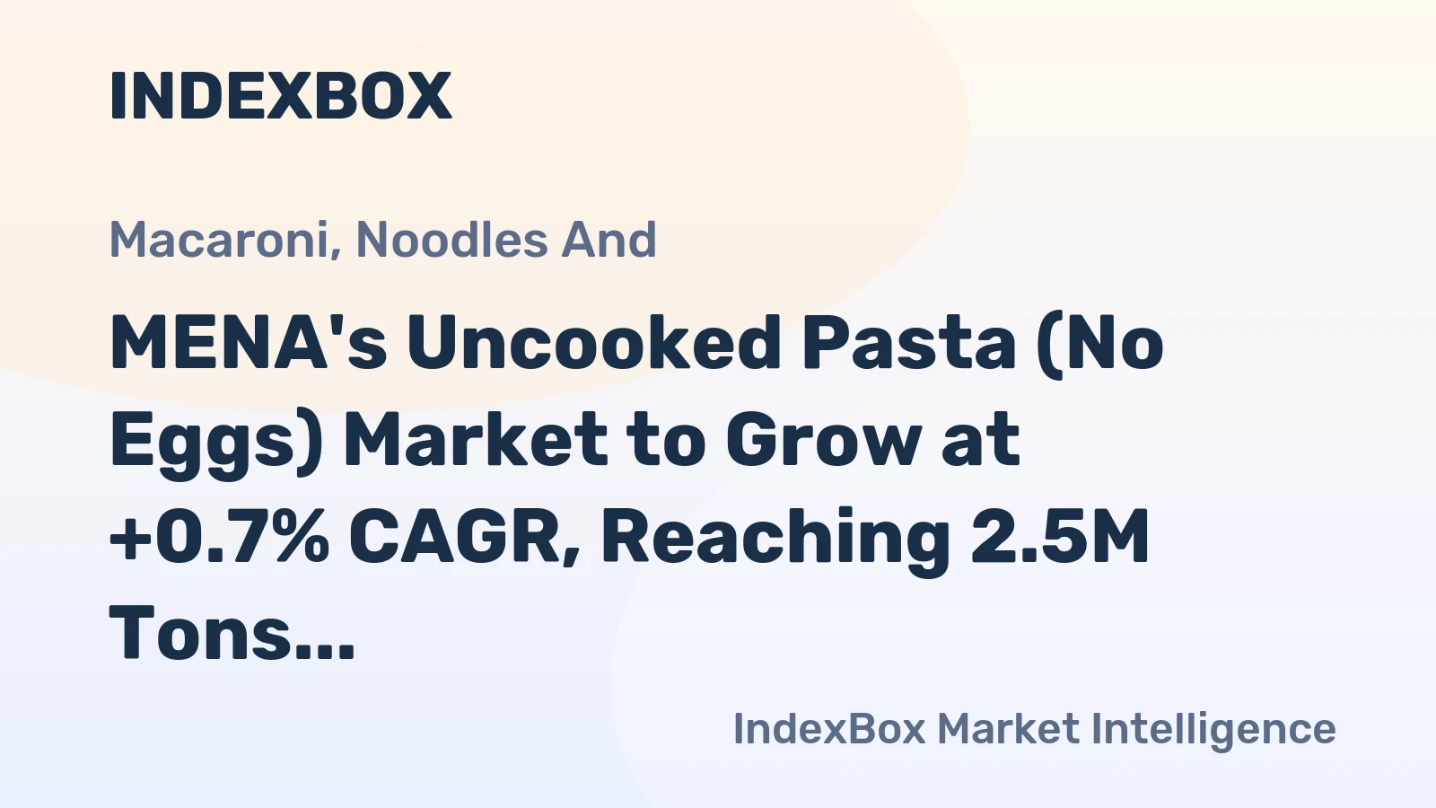 MENA's Uncooked Pasta (No Eggs) Market to Grow at +0.7% CAGR, Reaching 2.5M Tons by 2035