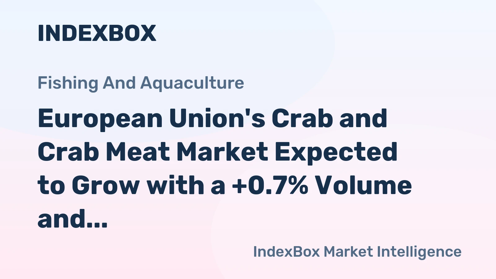 European Union's Crab and Crab Meat Market Expected to Grow with a +0.7% Volume and +1.5% Value CAGR by 2035