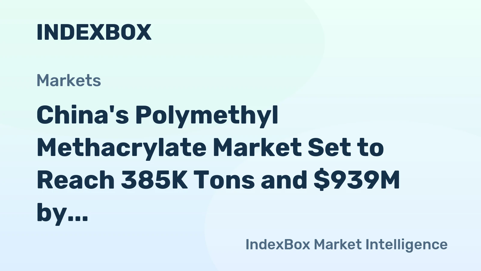 China's Polymethyl Methacrylate Market Set to Reach 385K Tons and $939M by 2035