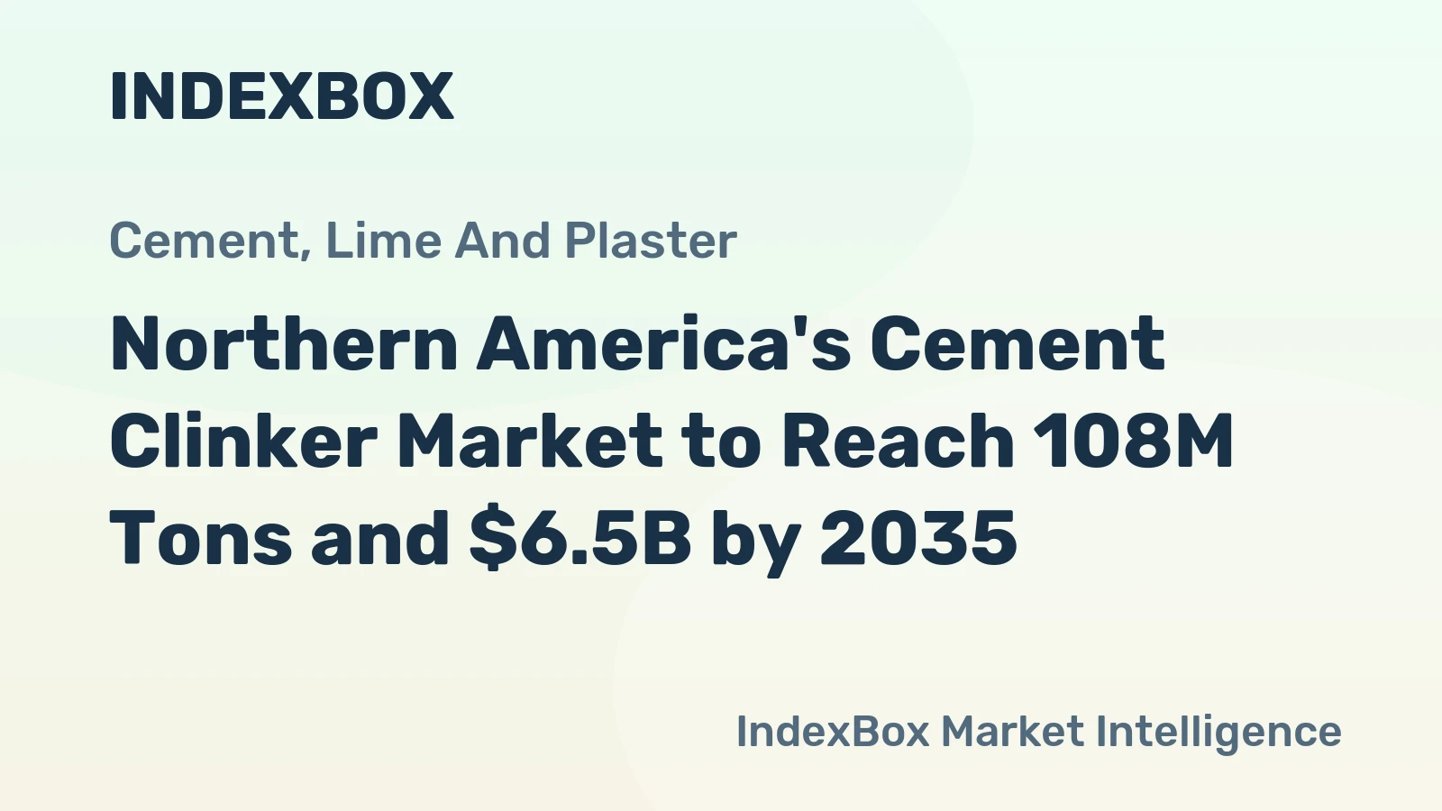 Northern America's Cement Clinker Market to Reach 108M Tons and $6.5B by 2035