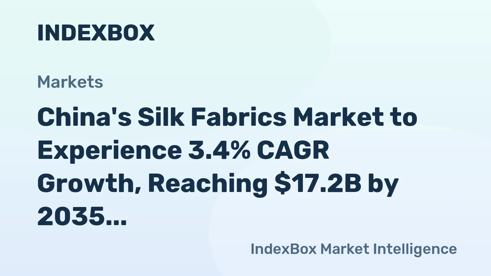 China's Silk Fabrics Market to Experience 3.4% CAGR Growth, Reaching $17.2B by 2035