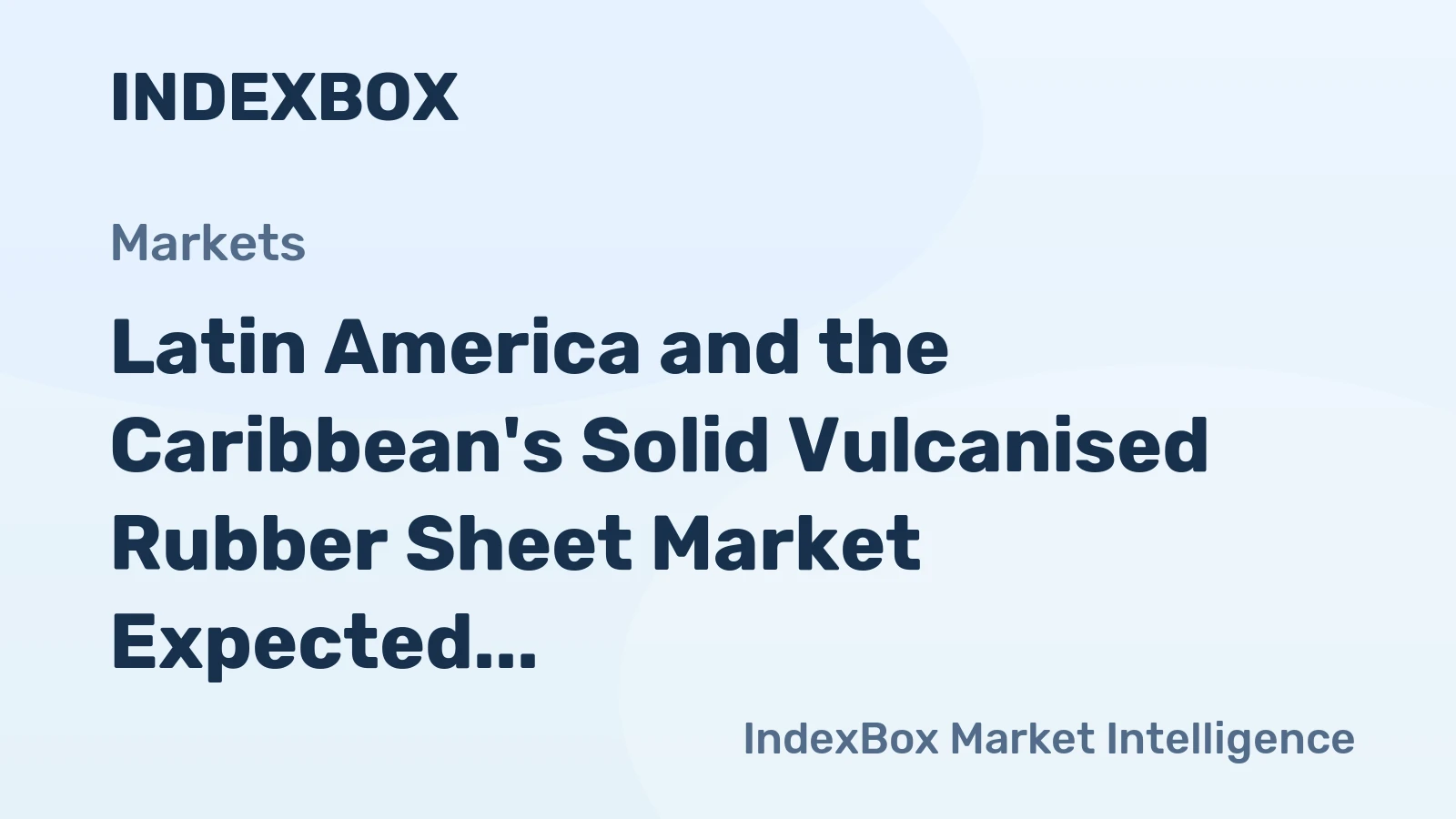 Latin America and the Caribbean's Solid Vulcanised Rubber Sheet Market Expected to See 0.6% CAGR Growth Over Next Decade