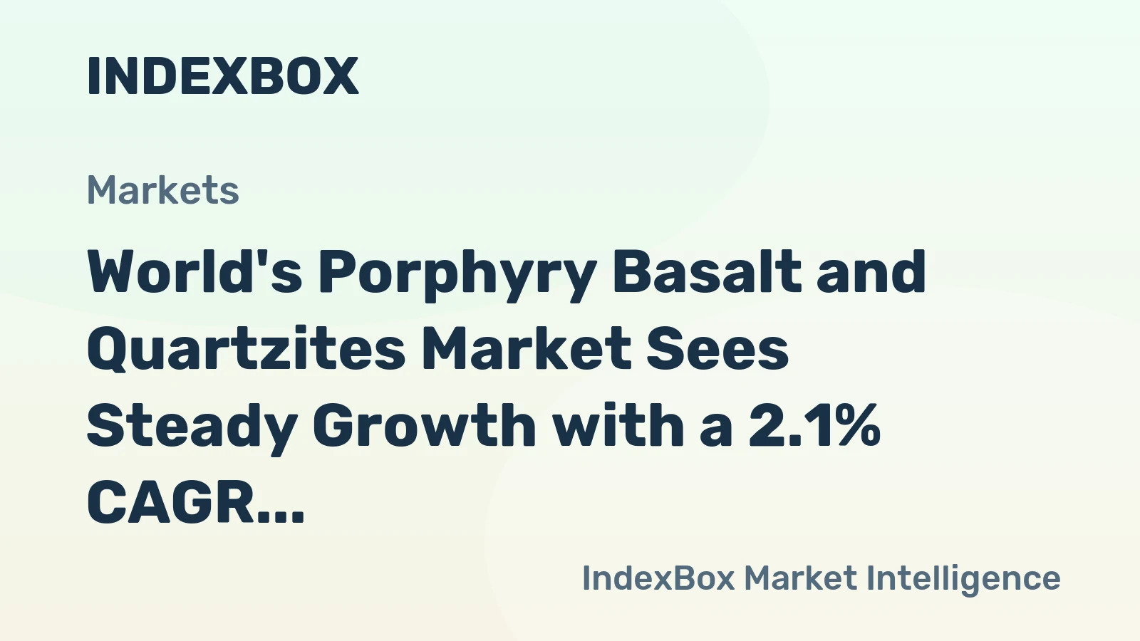 World's Porphyry Basalt and Quartzites Market Sees Steady Growth with a 2.1% CAGR in Value
