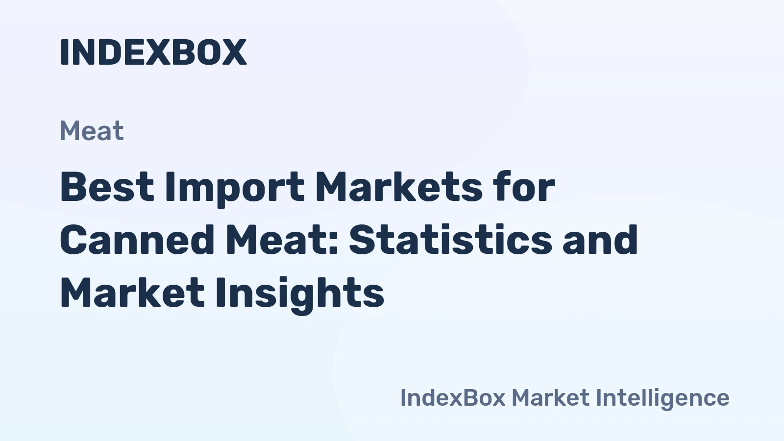 Best Import Markets for Canned Meat: Statistics and Market Insights