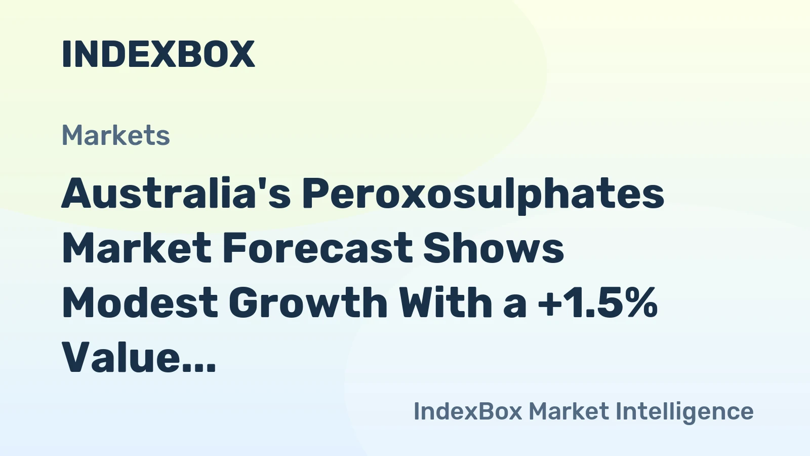 Australia's Peroxosulphates Market Forecast Shows Modest Growth With a +1.5% Value CAGR