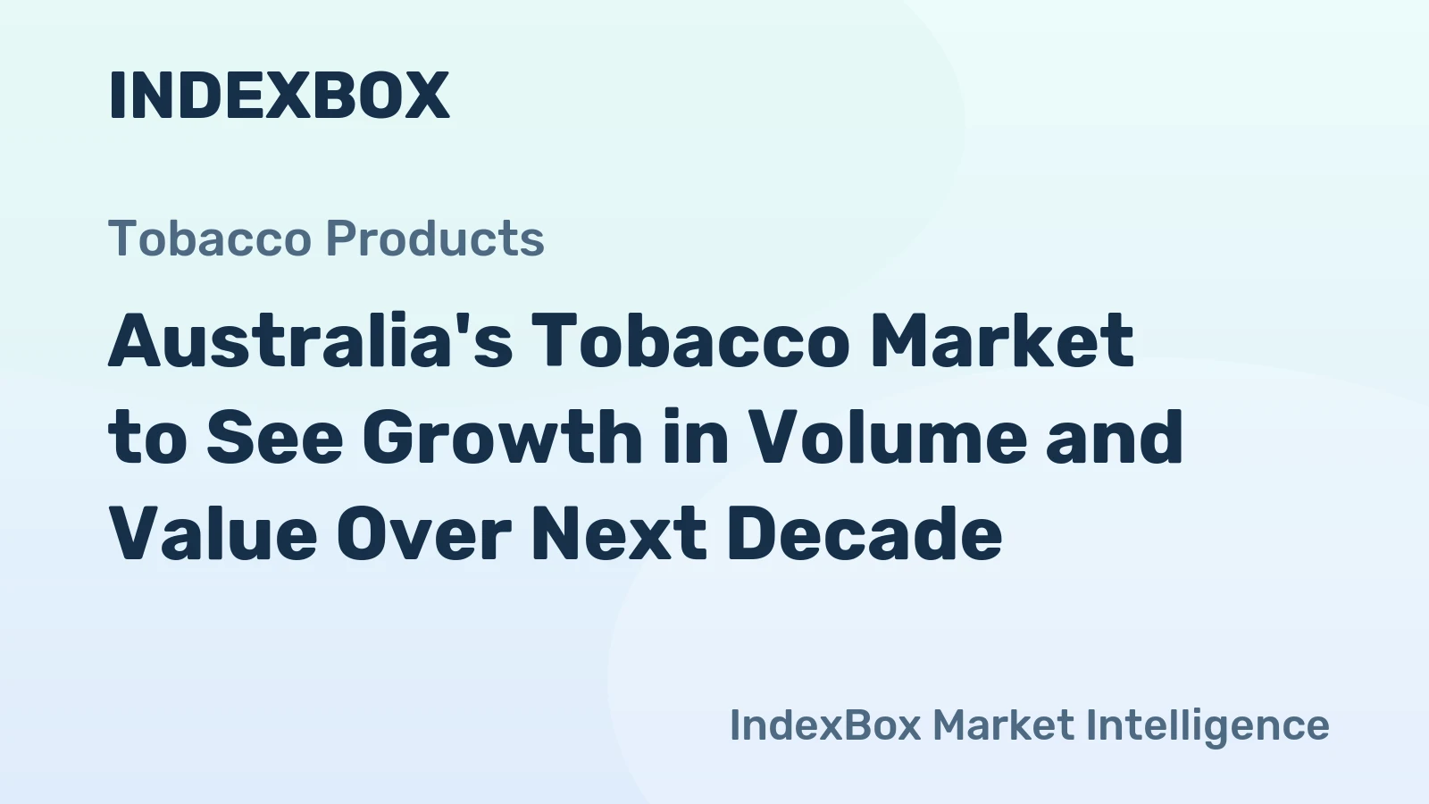 Australia's Tobacco Market to See Growth in Volume and Value Over Next Decade