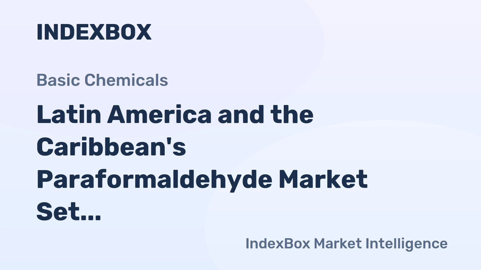 Latin America and the Caribbean's Paraformaldehyde Market Set for Modest Growth to 14K Tons and $15M
