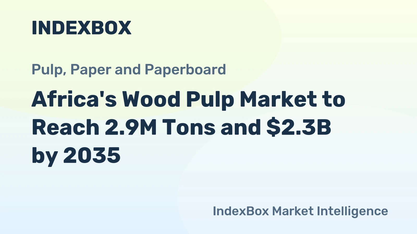 Africa's Wood Pulp Market to Reach 2.9M Tons and $2.3B by 2035