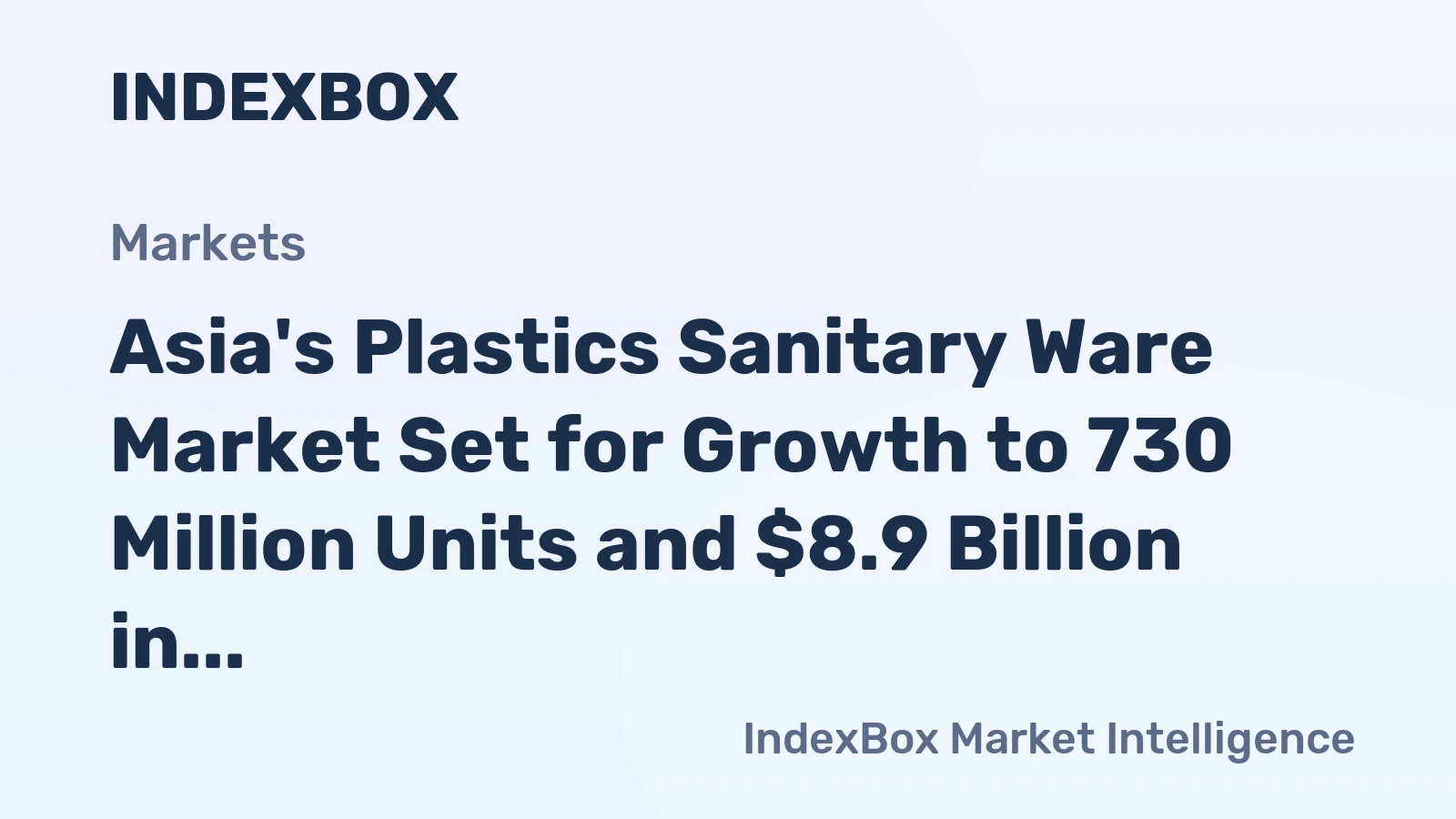 Asia's Plastics Sanitary Ware Market Set for Growth to 730 Million Units and $8.9 Billion in Value