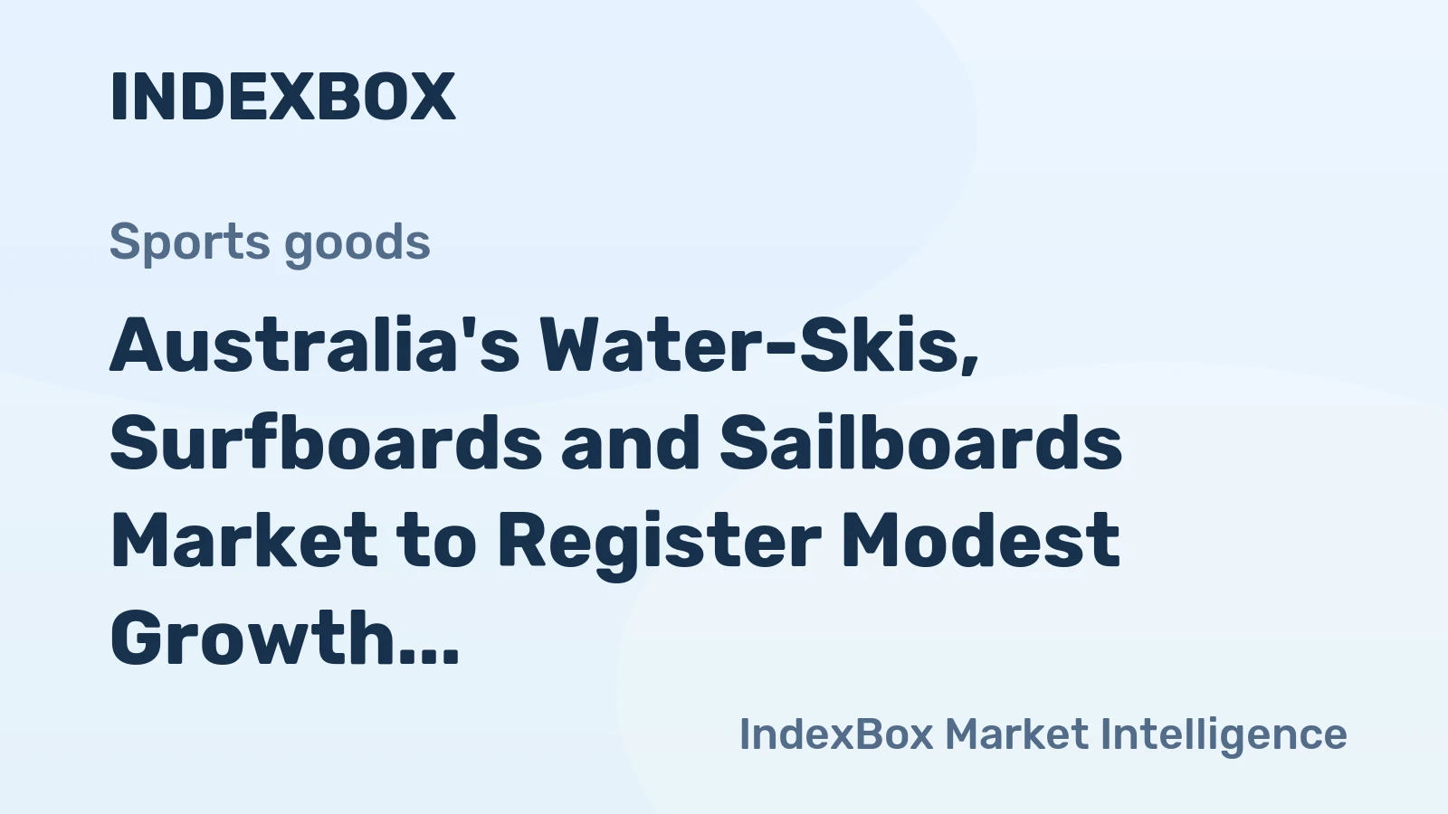 Australia's Water-Skis, Surfboards and Sailboards Market to Register Modest Growth with +0.5% CAGR