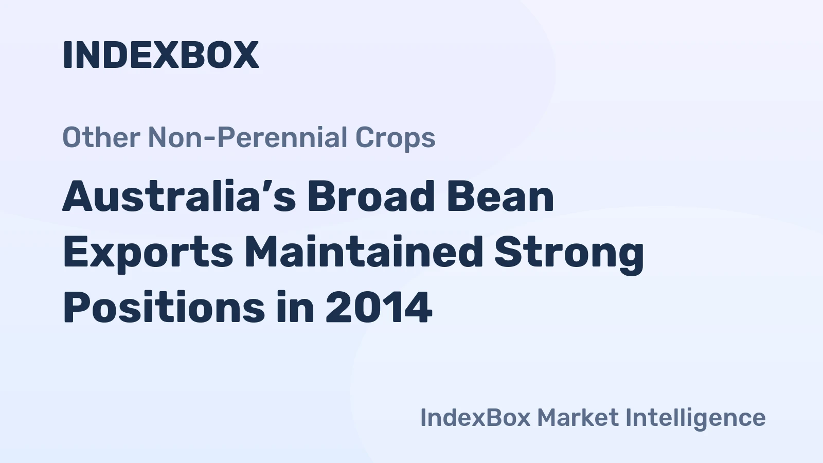 Australia’s Broad Bean Exports Maintained Strong Positions in 2014 