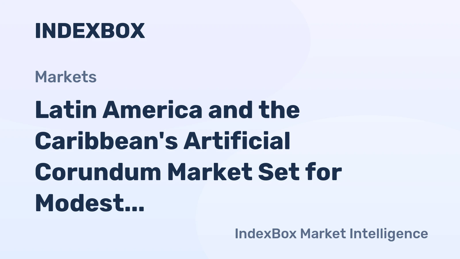 Latin America and the Caribbean's Artificial Corundum Market Set for Modest Growth to 239K Tons