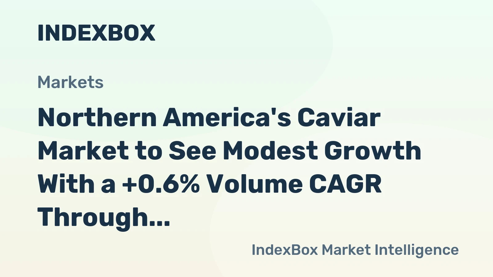 Northern America's Caviar Market to See Modest Growth With a +0.6% Volume CAGR Through 2035