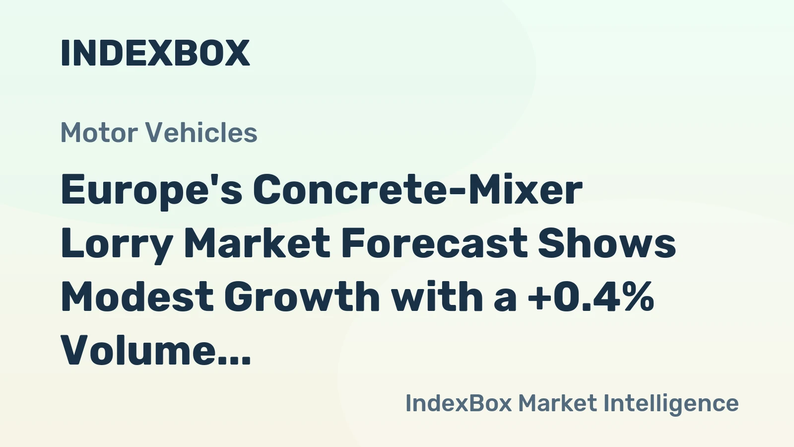 Europe's Concrete-Mixer Lorry Market Forecast Shows Modest Growth with a +0.4% Volume CAGR